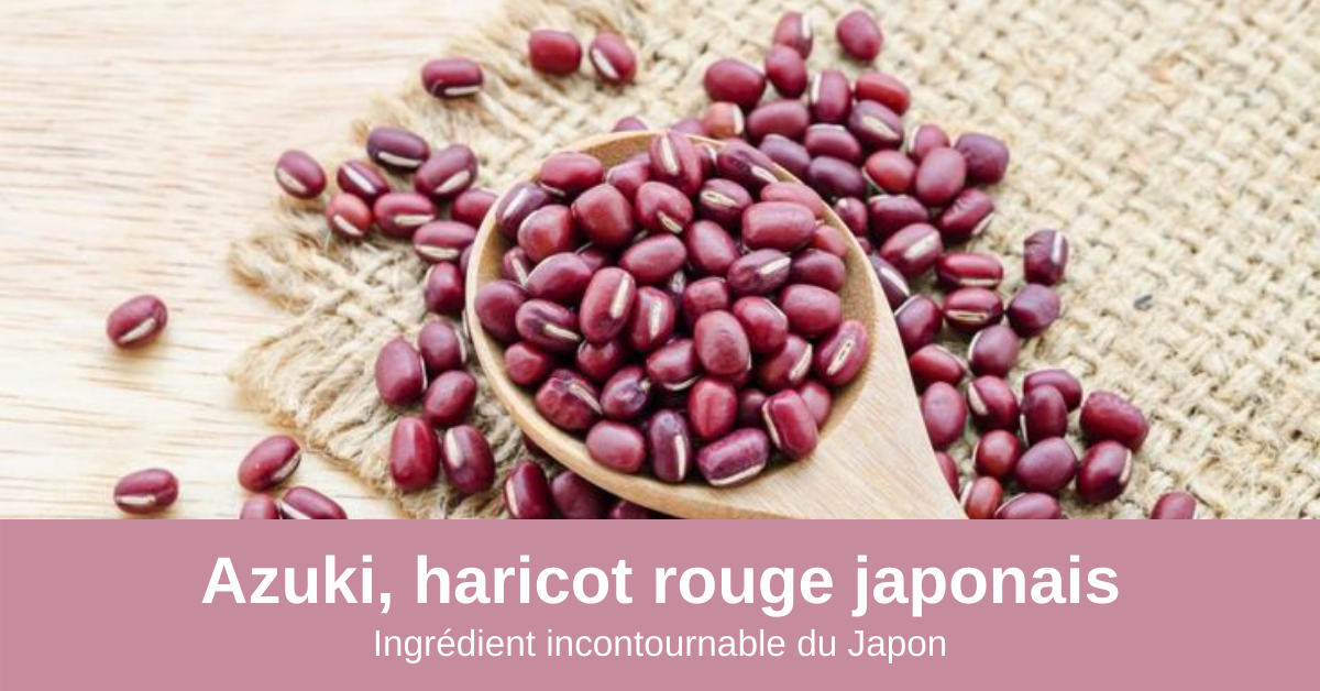Le haricot rouge Azuki, incontournable au Japon