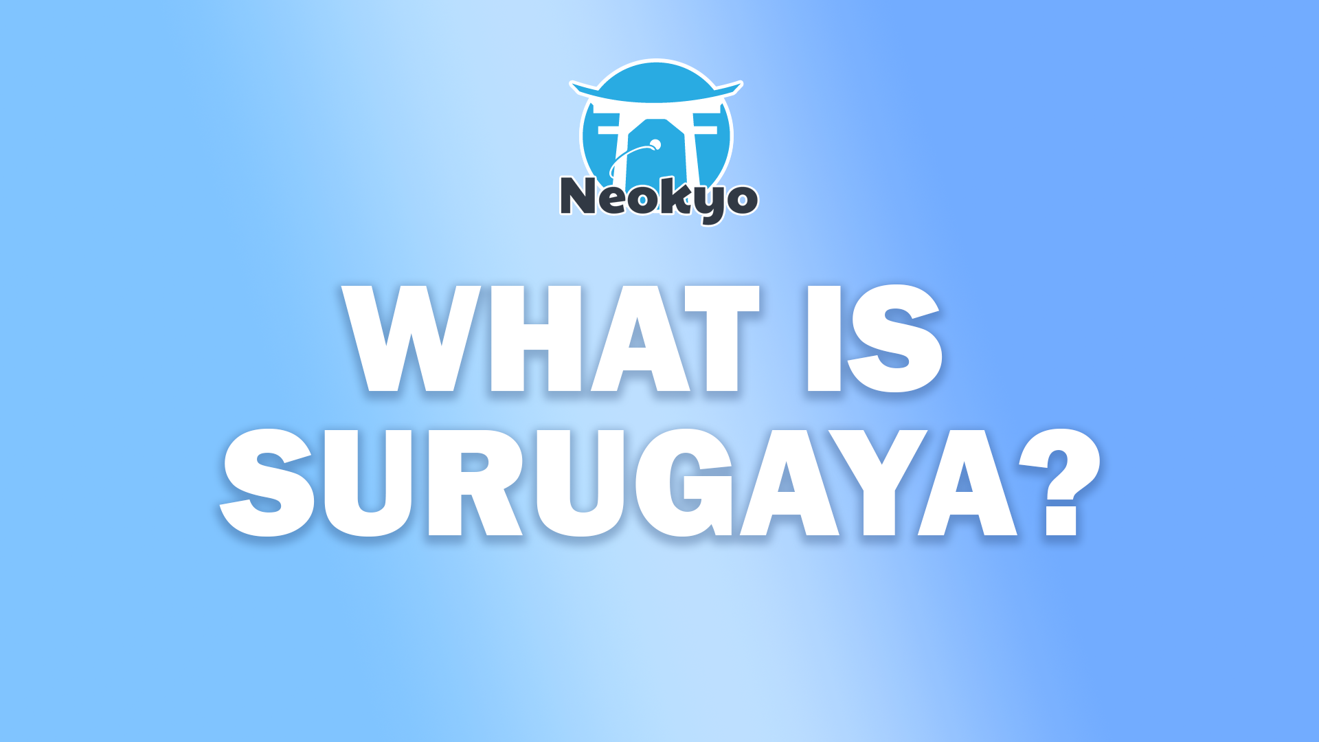What Is Surugaya? - Neokyo Tips for your purchase in Japan