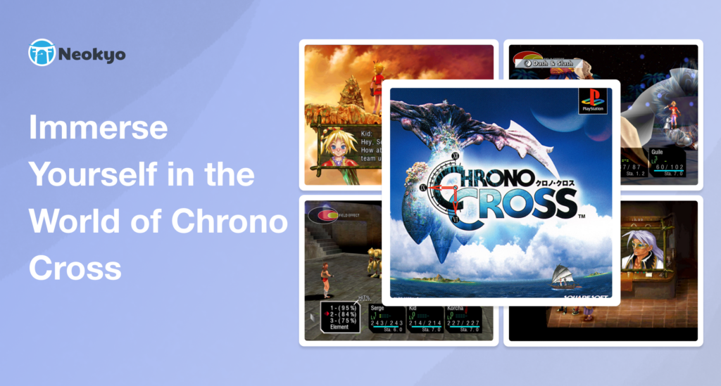 Immerse Yourself in the World of Chrono Cross: A World Expanded by a Fascinating Story and ...